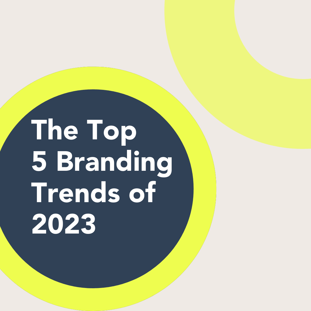 The Top 5 Branding Trends of 2023 – Buddy + Co.